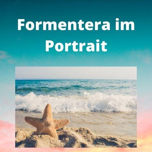 Formentera im Portrait